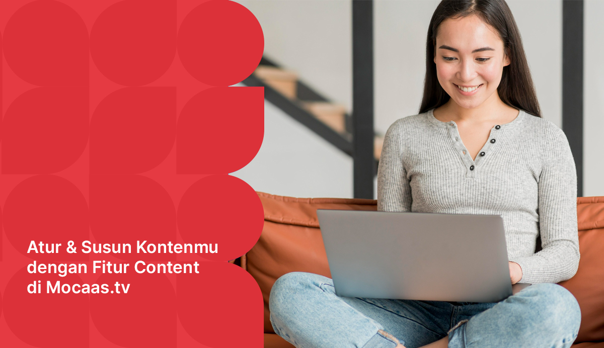 Tutorial Fitur Content di Mocaastv - Mocaas Blog