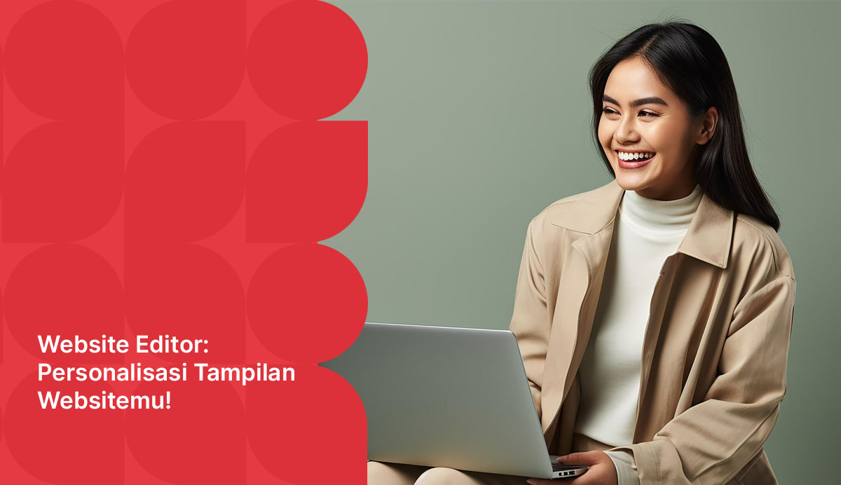 Tutorial Website Editor: Personalisasi Tampilan Websitemu! - Mocaas Blog