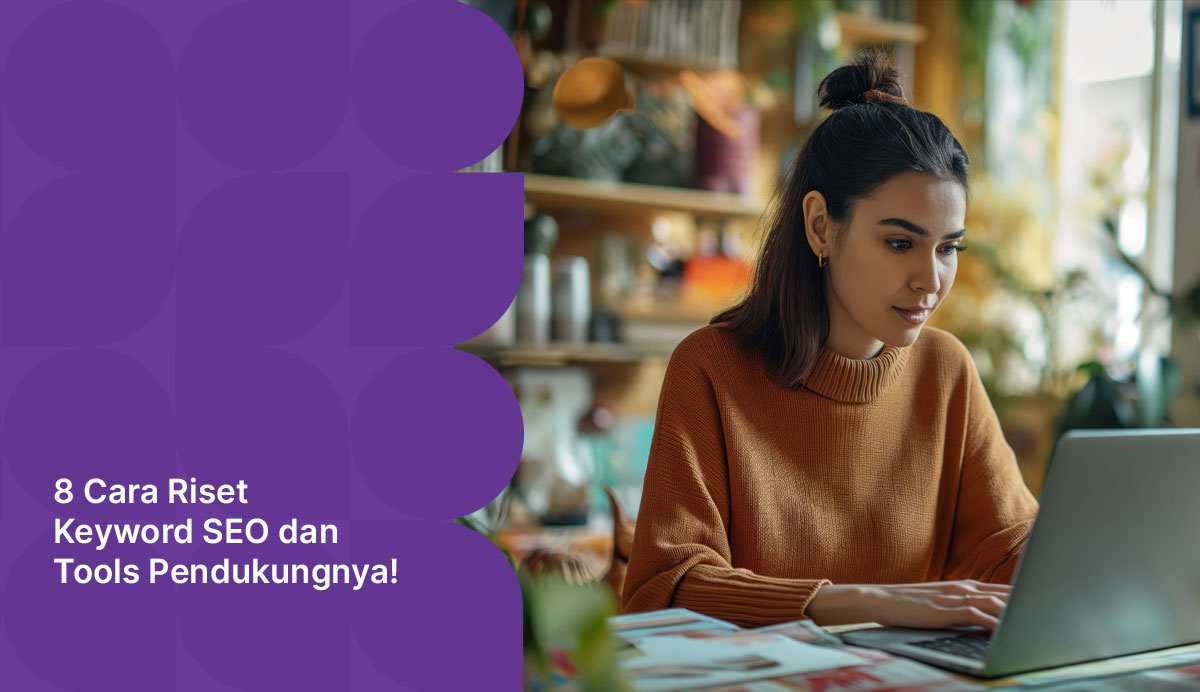 8 Cara Riset Keyword SEO dan Tools Pendukungnya! - Mocaas Blog