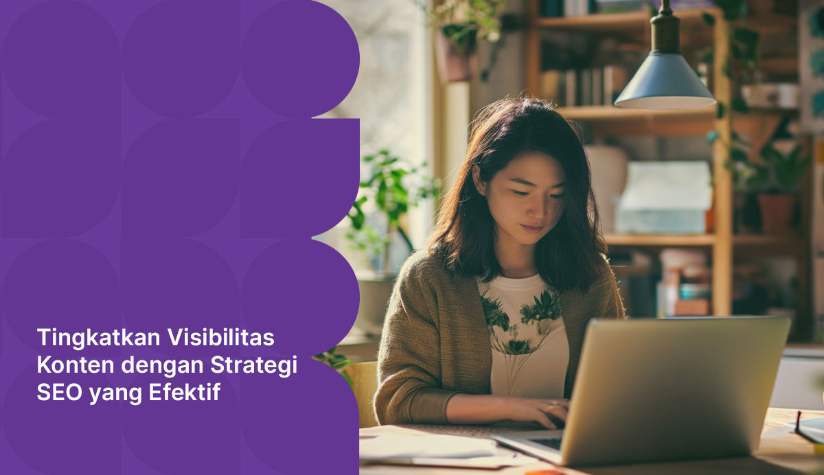 Tingkatkan Visibilitas Konten dengan Strategi SEO yang Efektif - Mocaas Blog