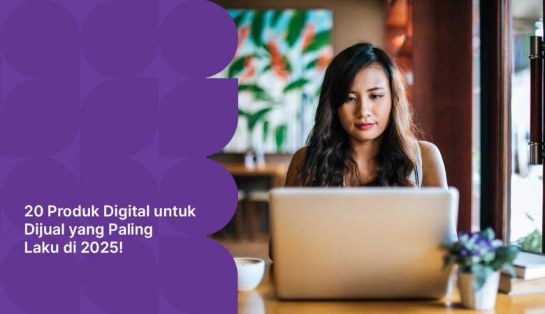 20 Produk Digital untuk Dijual yang Paling Laku di 2025! - Mocaas Blog